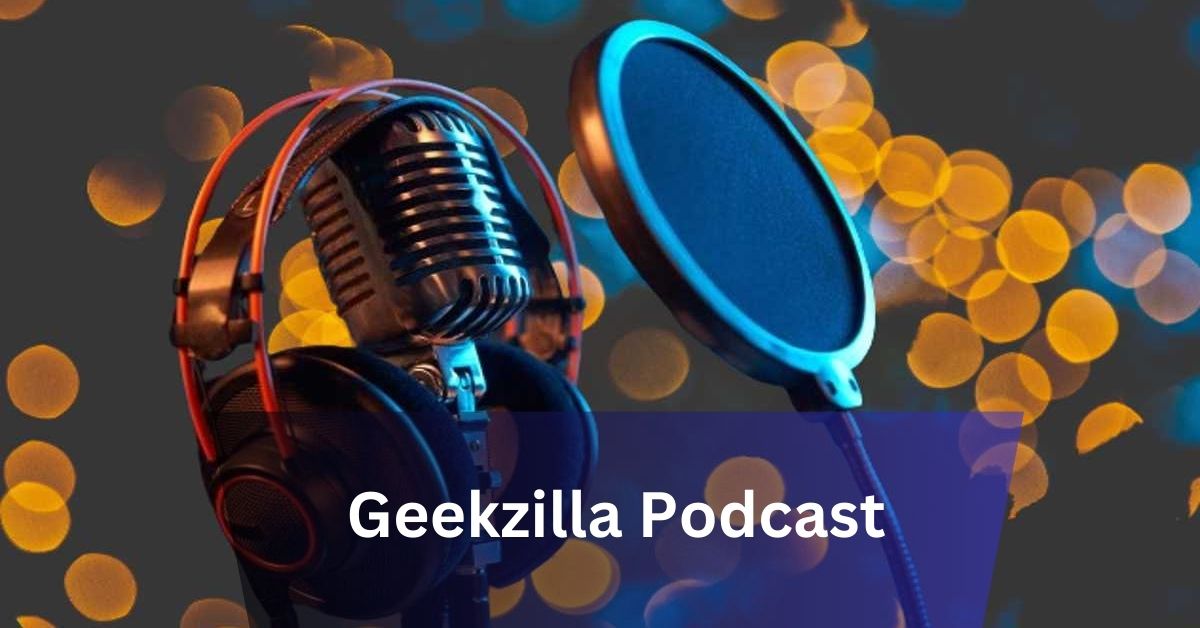 Geekzilla Podcast – Your Gateway to Geek Awesomeness!