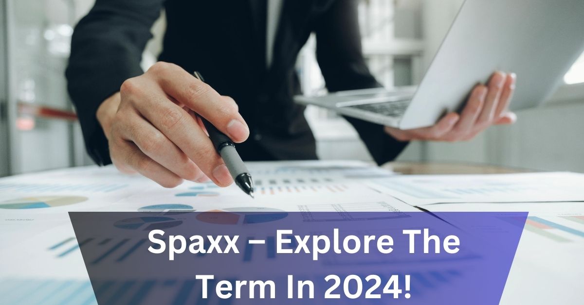 Spaxx – Explore The Term In 2024!